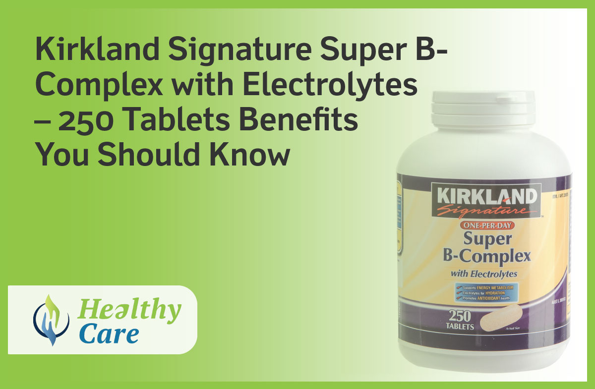 Kirkland Signature Super B Complex – Top Daily Energy Boost